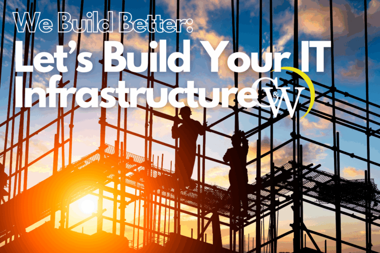We Build Better- Let’s Build Your IT Infrastructure - C&W Technologies